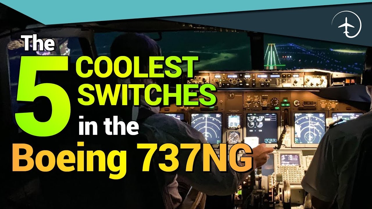 The 5 Coolest Switches in the Boeing 737NG!