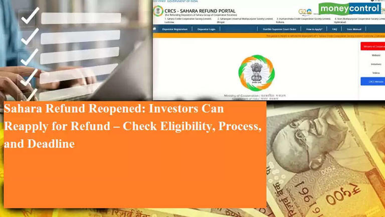 Sahara refund reopened: Investors can reapply for refund – check ...