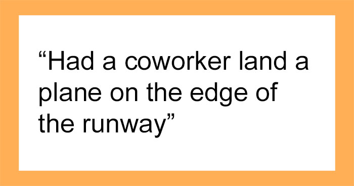 25 Times People Witnessed Their Incompetent Coworkers Make Such Dumb ...