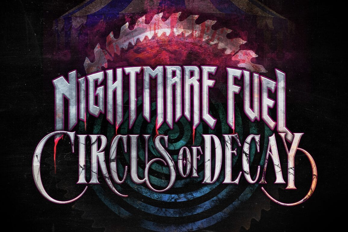 BREAKING: Nightmare Fuel: Circus of Decay Show Announced for Halloween ...