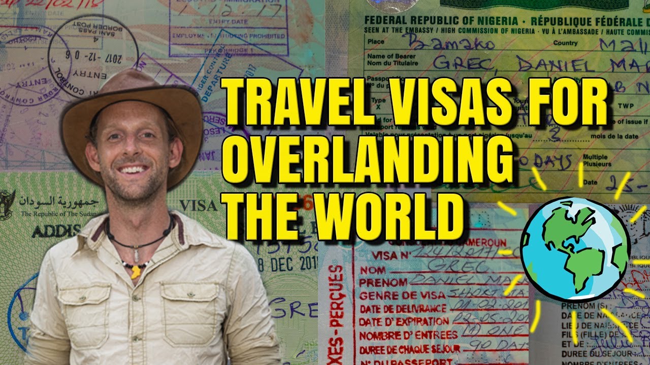 Travel Visas to Overland the World - What, Why & How