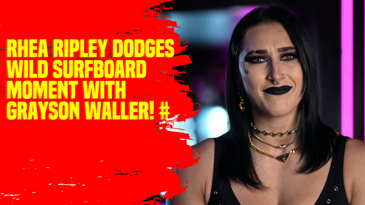 Rhea Ripley Dodges Wild Surfboard Moment with Grayson Waller! # ...