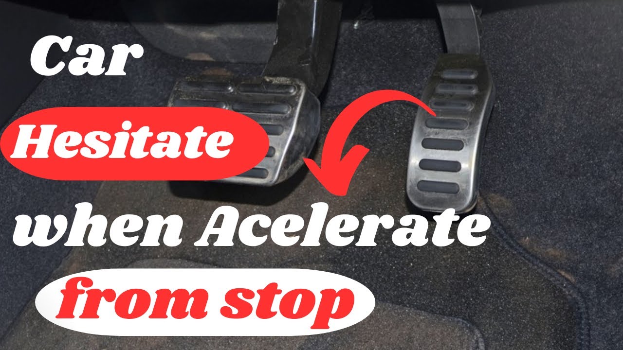 Car Hesitates When Accelerating From Stop