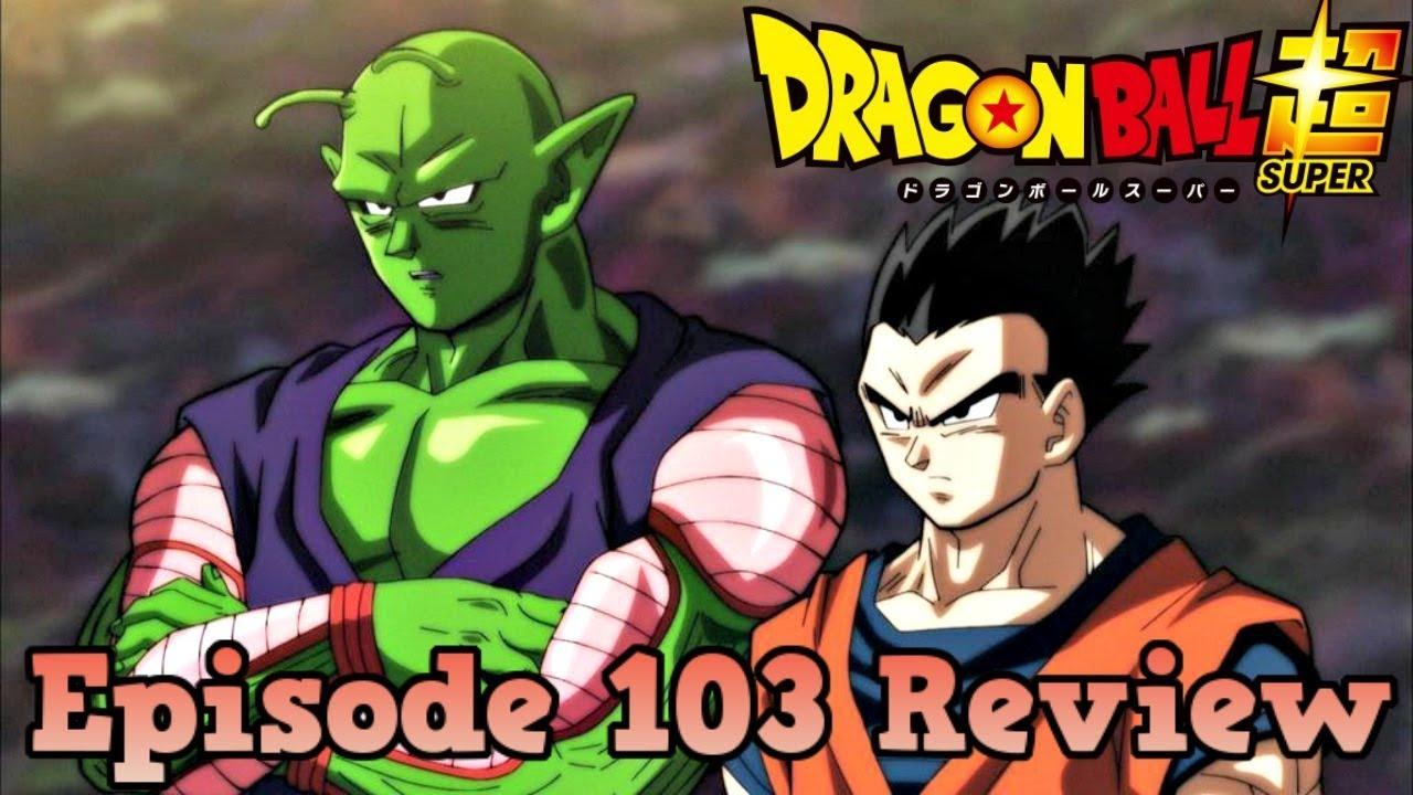Dragon Ball Super Episode 103 Review: Gohan, Be Ruthless! The Showdown ...