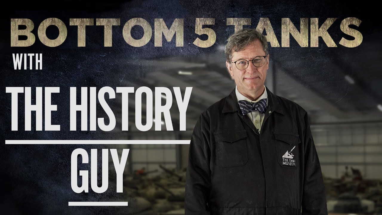 The History Guy’s Bottom 5 Tanks of All Time