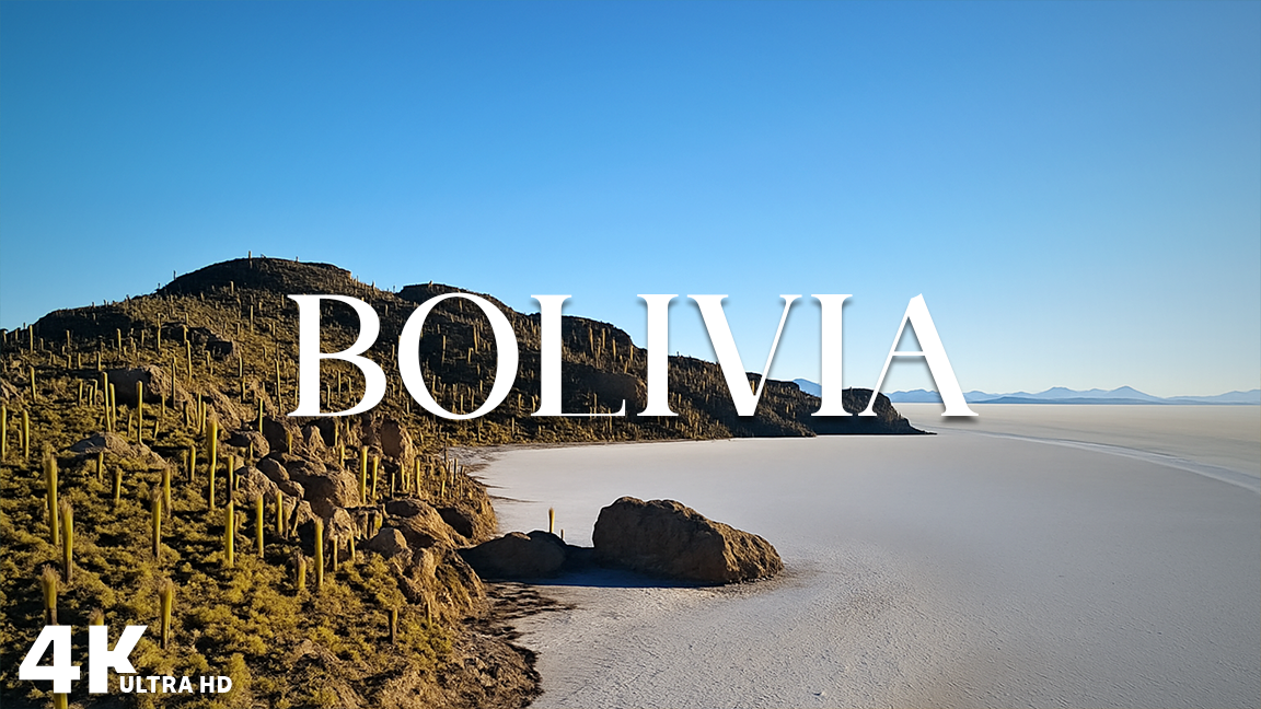 Bolivia – Nature and Landscapes in 4K