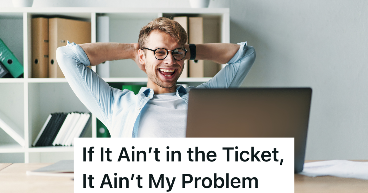 IT Support Employee Is Told Not To Fix Any Problems Unless A Ticket Has ...