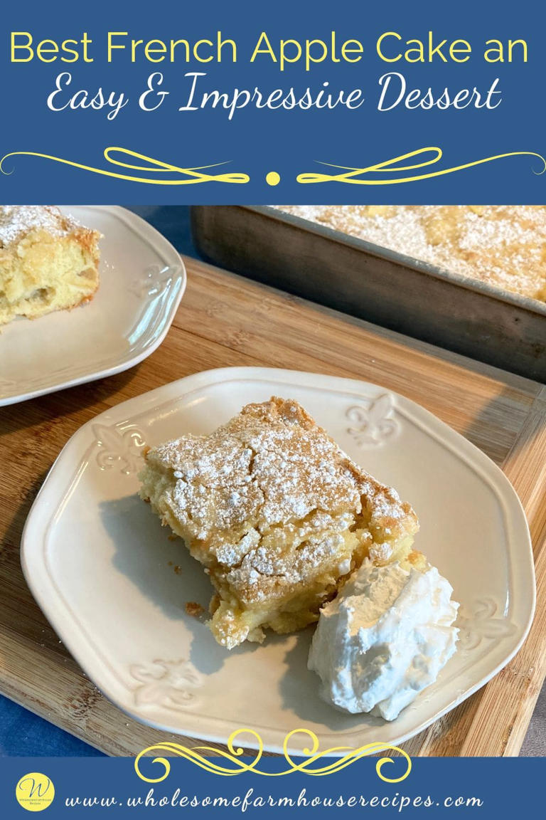 Best French Apple Cake an Easy & Impressive Dessert