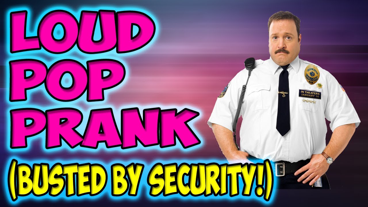 A loud pop prank that gets busted by security