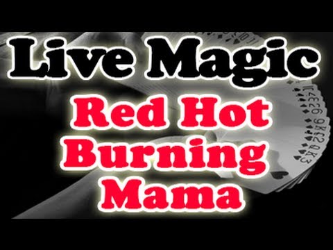 A red hot burning mama trick that shocks live audiences