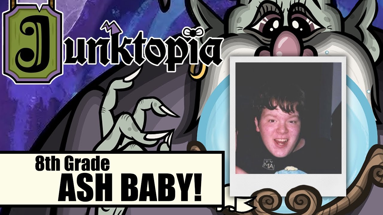 Junktopia Reveals 8th Grade Ash Baby in a Hilarious Game Session