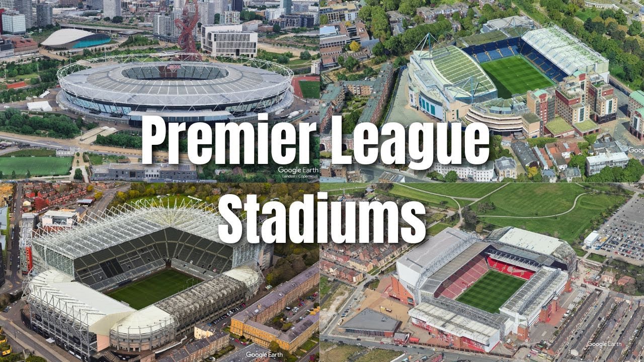 Premier League Stadiums – A Tour of All Football Grounds