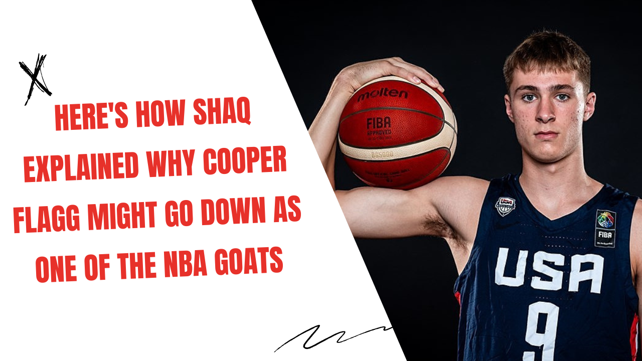 Here's How Shaq Explained Why Cooper Flagg Might Go Down As One Of The ...