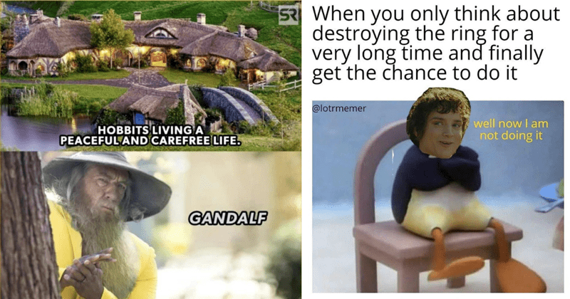 30 Lord of the Rings Memes That Were Forged in the Fires of Mount Doom