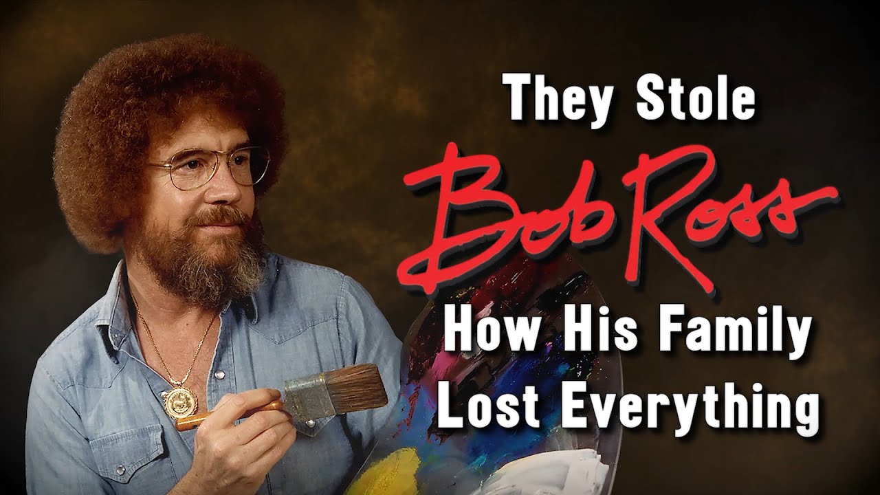 They Stole Bob Ross; How His Family Lost Everything