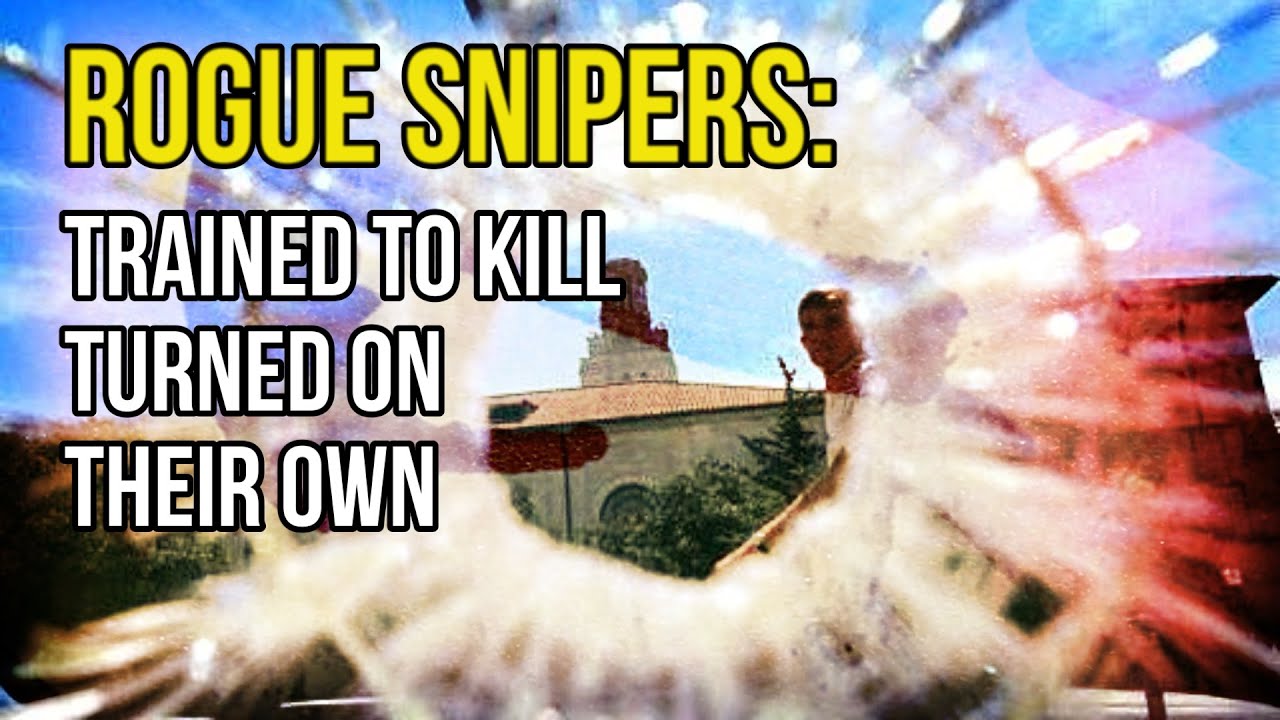 Rogue Military Snipers | Trained To KILL And Turned On Their Own