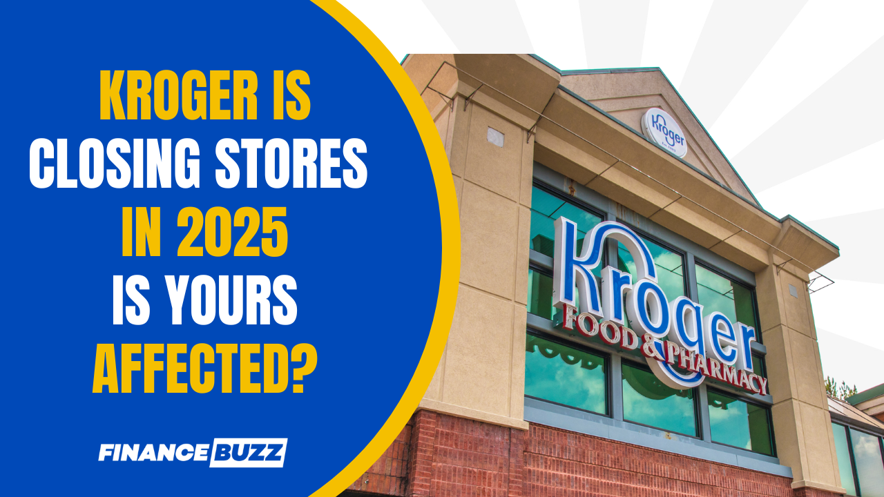 These 29 Kroger Stores Are Closing in 2025 (Is Yours One?)
