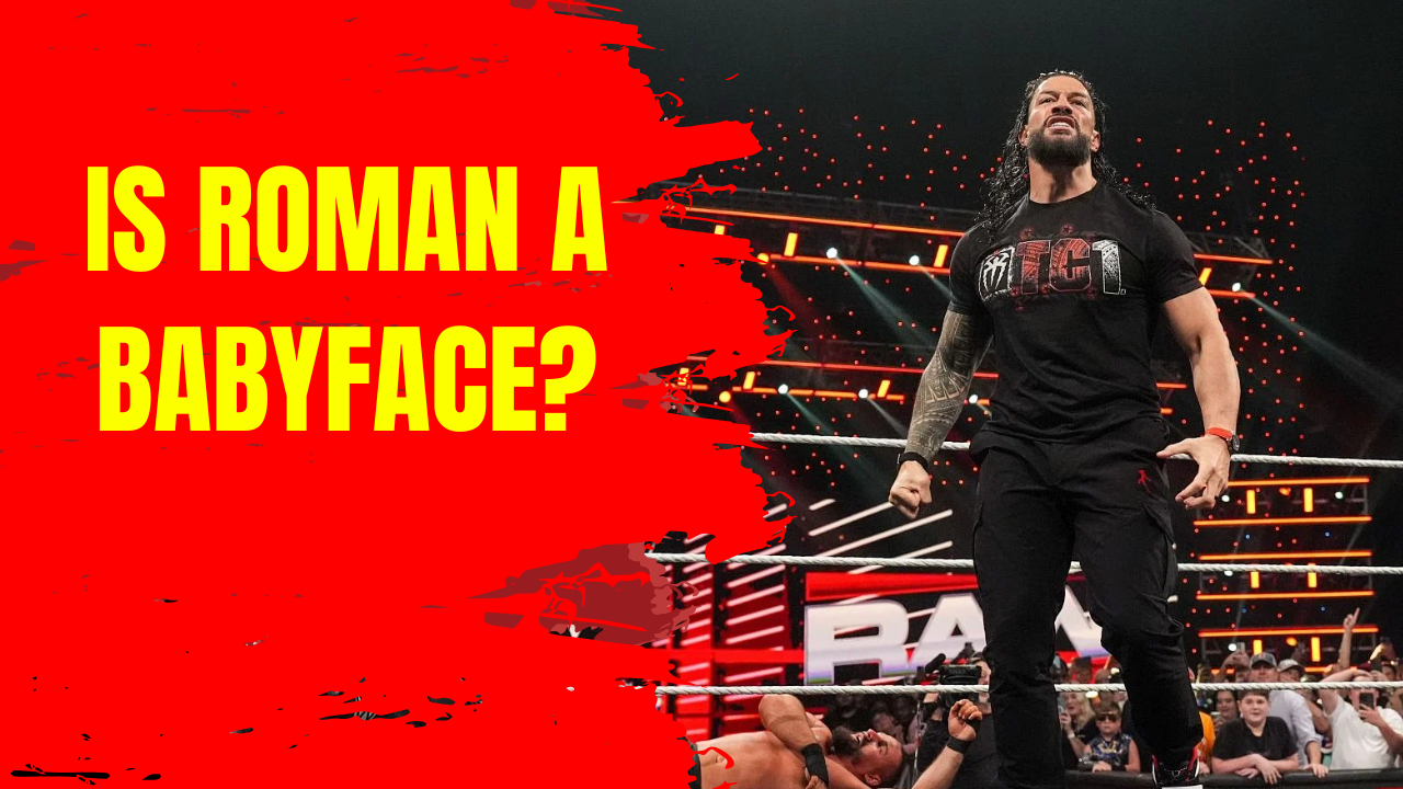 Roman Reigns is a babyface
