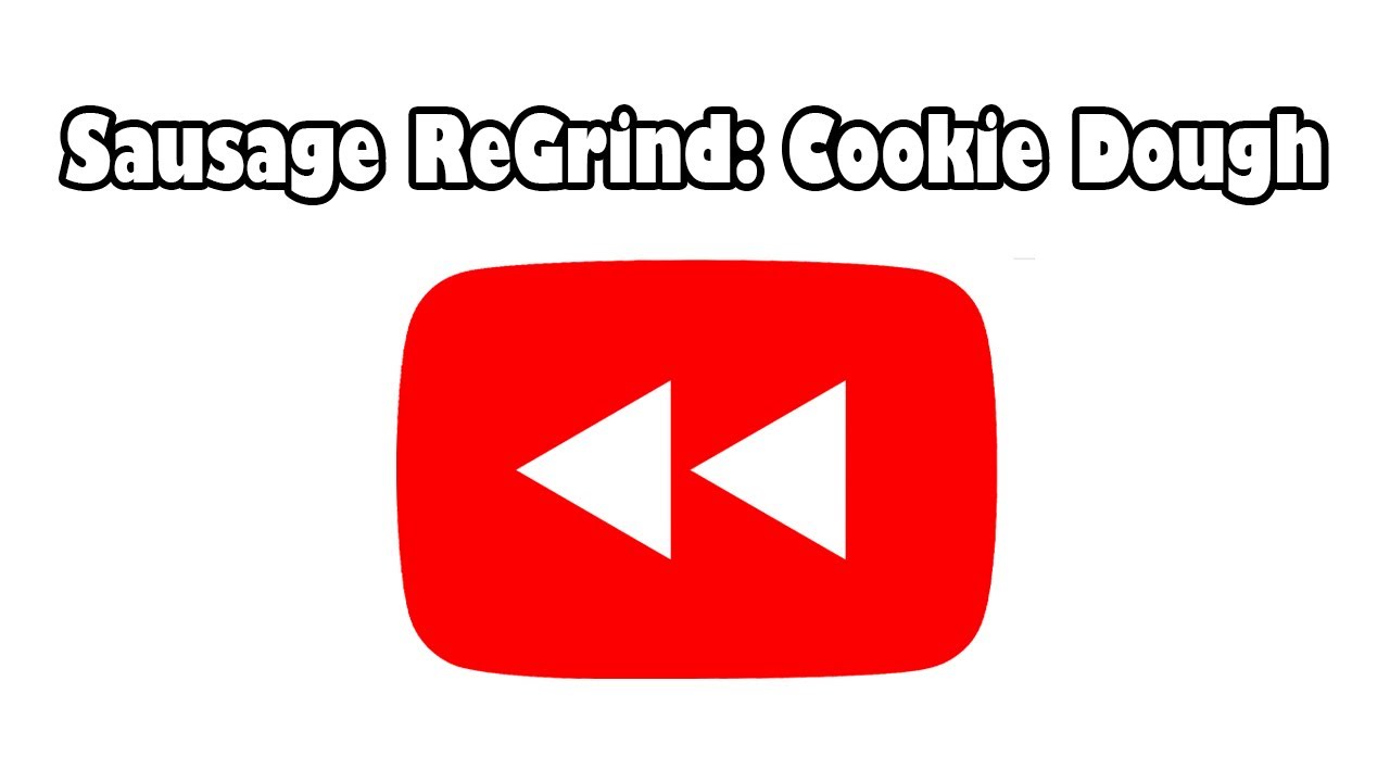 Sausage ReGrind: Can Cookie Dough Survive the Grinder?