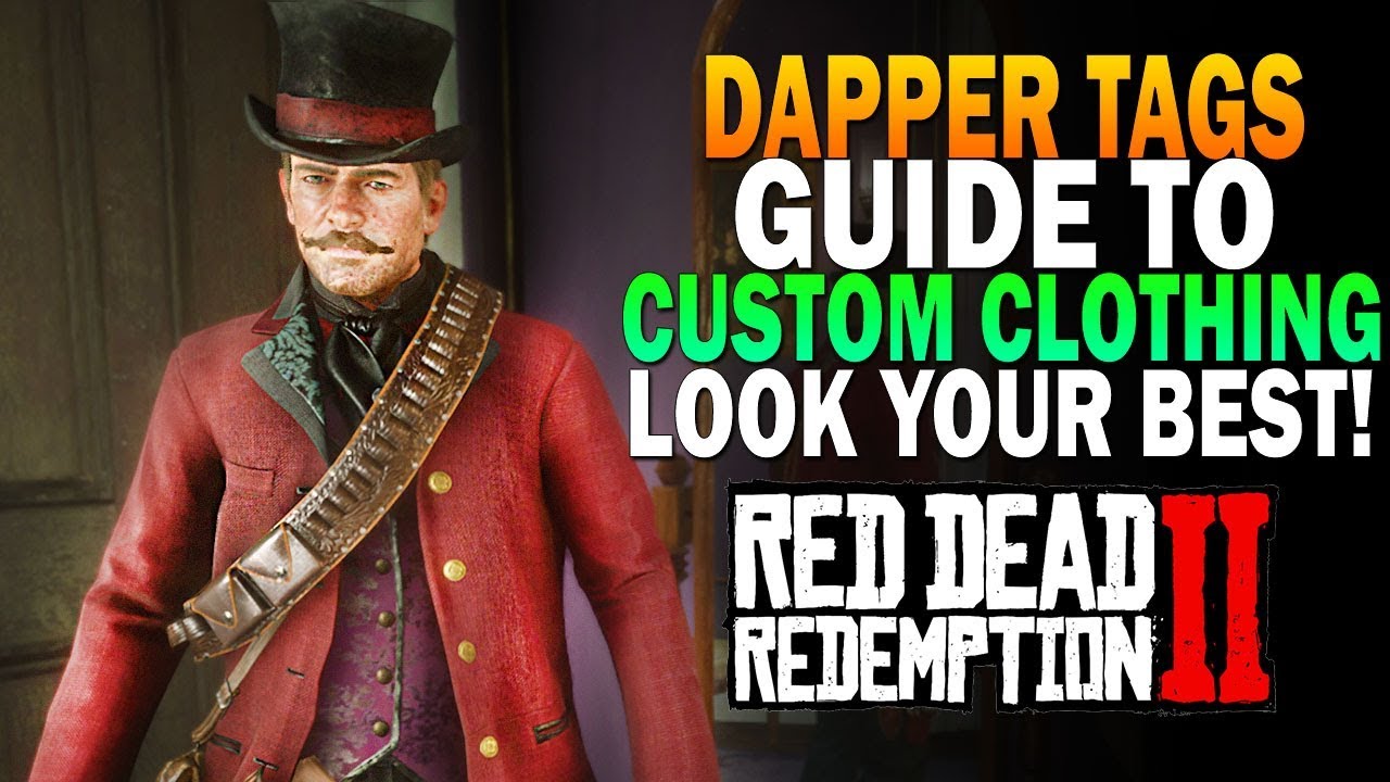 Dapper Tag's Guide To Custom Outfits In Red Dead Redemption 2 [RDR2]