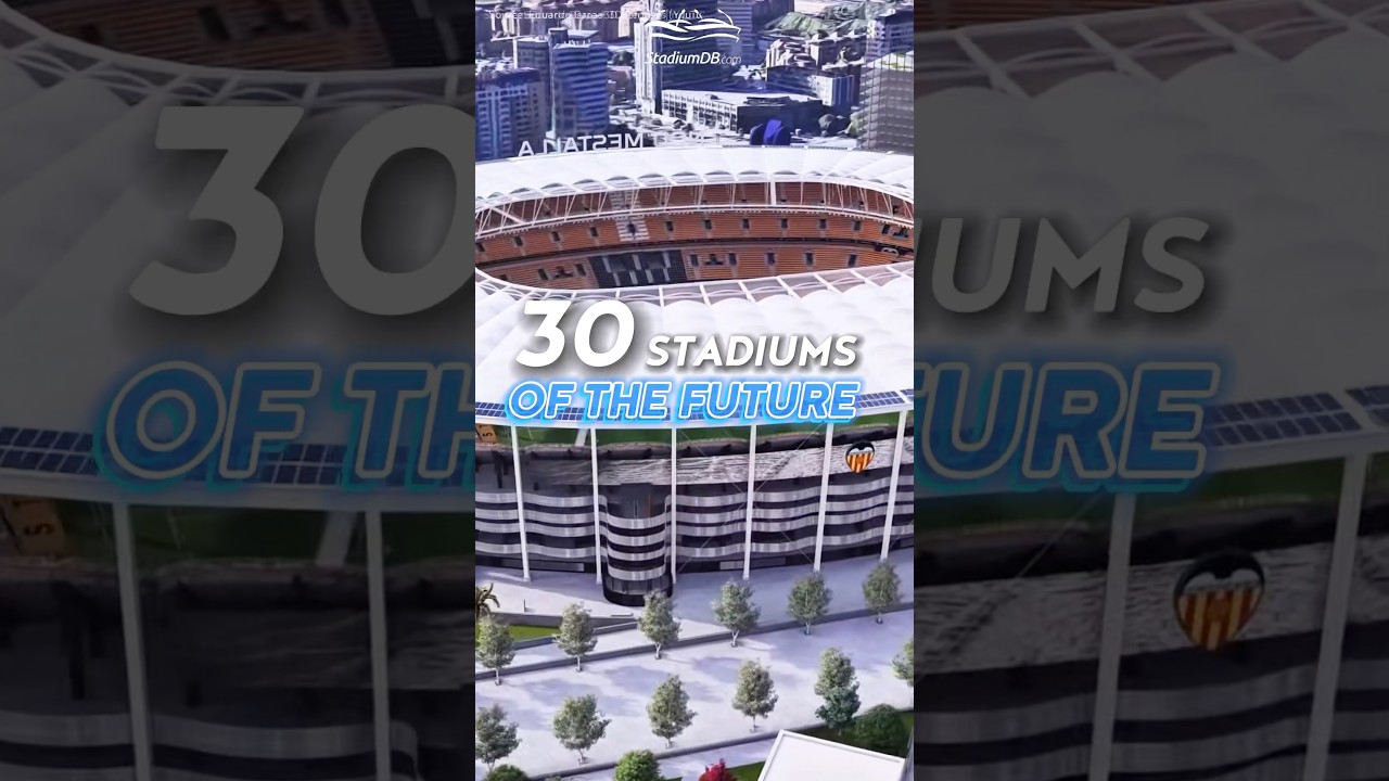 30 stadiums of the future
