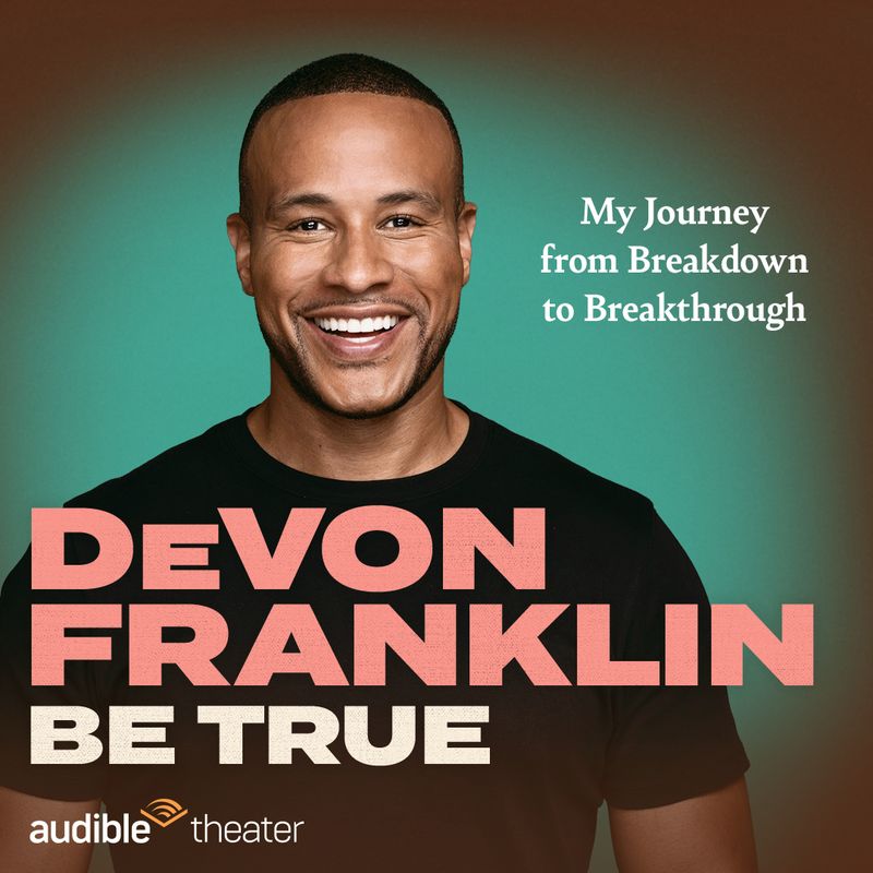 DeVon Franklin's One-Man Performance ‘Be True' To Debut On Audible (TV ...