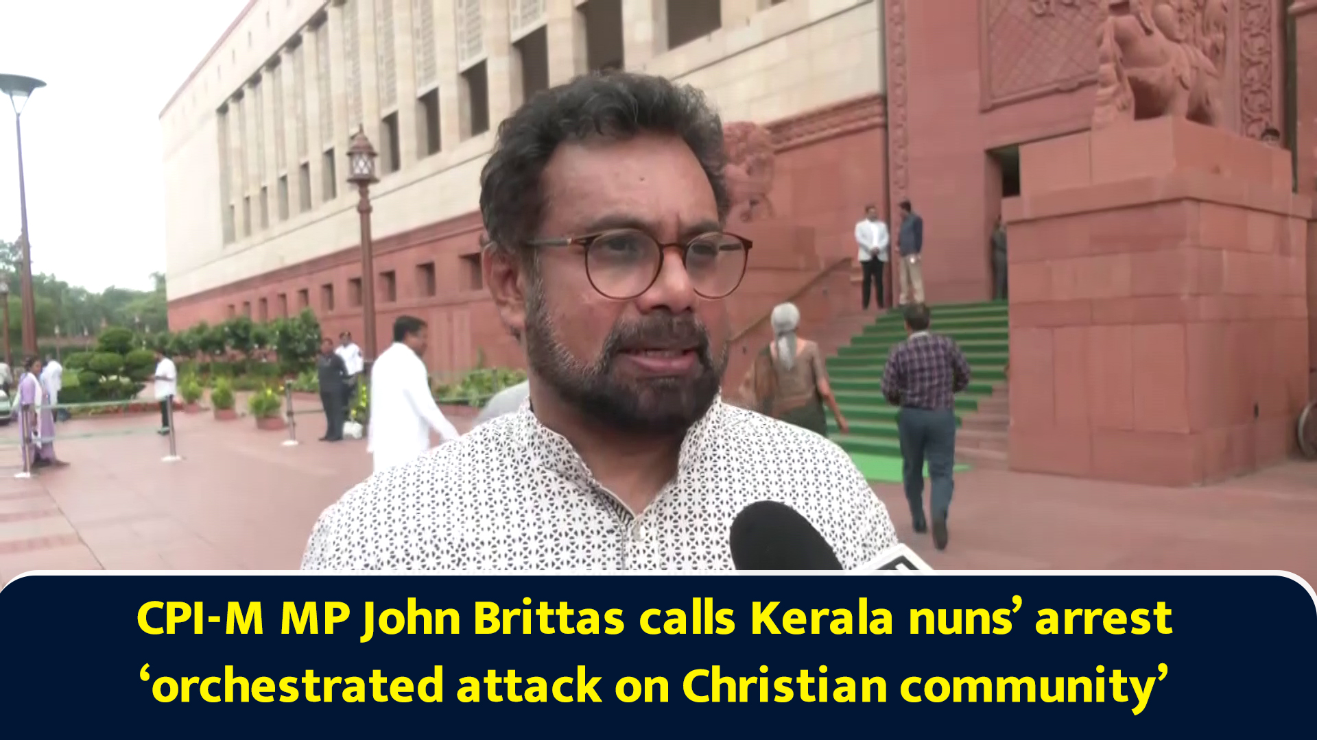 CPI-M MP John Brittas calls Kerala nuns’ arrest ‘orchestrated attack on ...