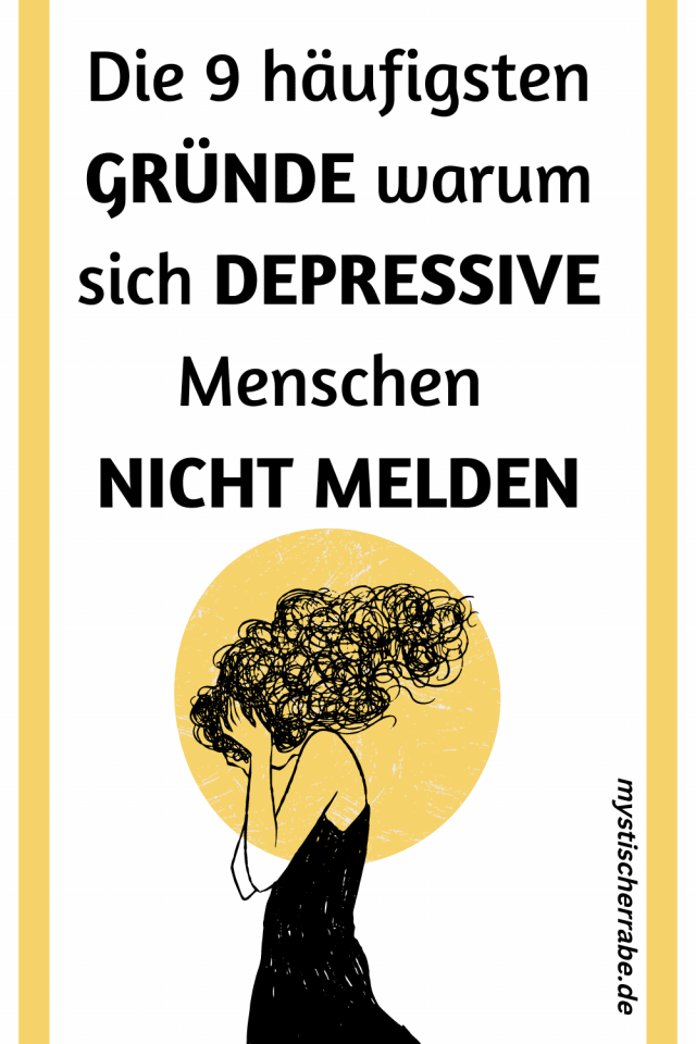 Die 9 häufigsten Gründe warum sich depressive Menschen nicht melden
