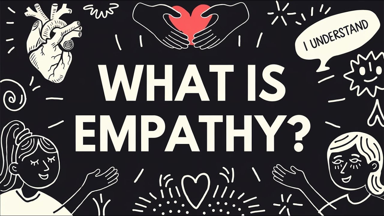 Empathy Explained – How to Truly Understand Others