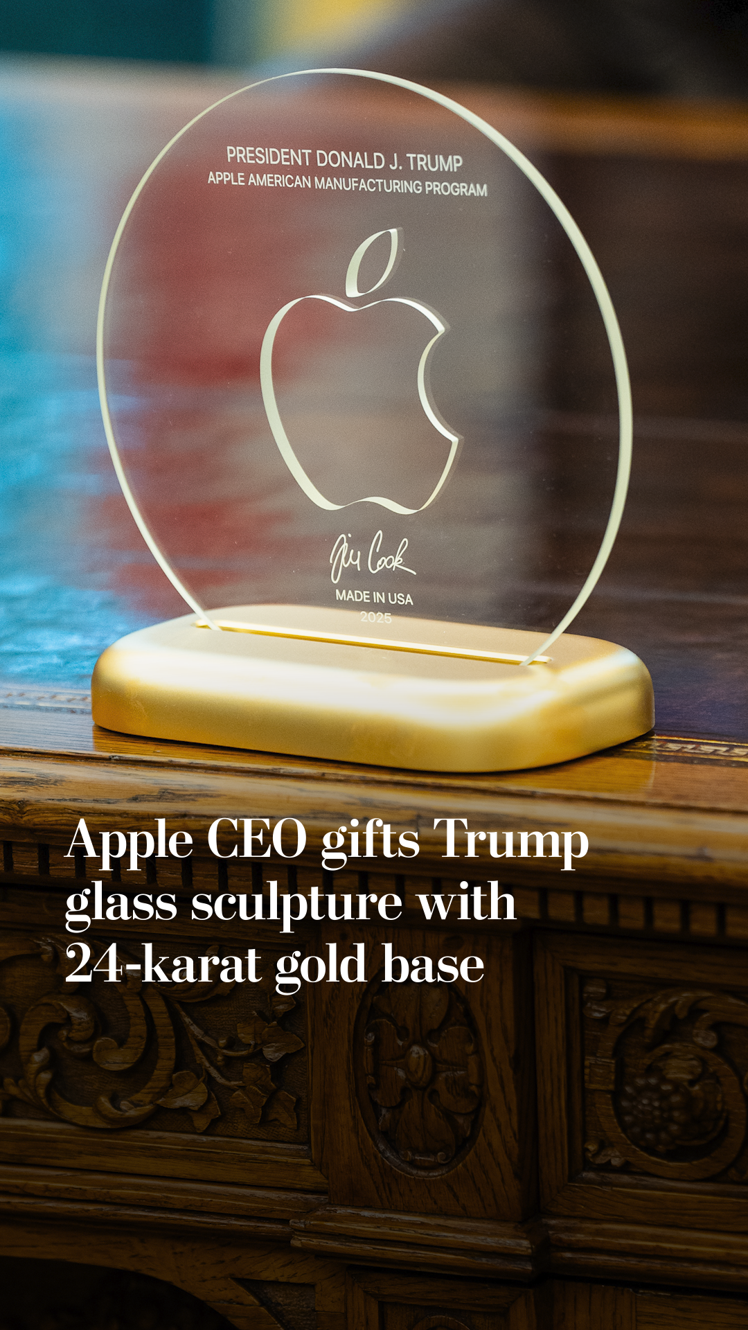 Apple CEO gifts Trump glass statue with 24-karat gold base