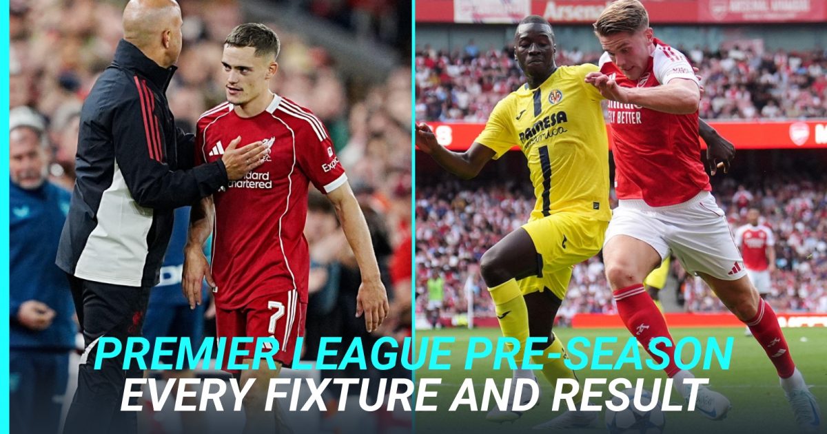 Every Premier League club’s 2025 pre-season friendly fixtures and results