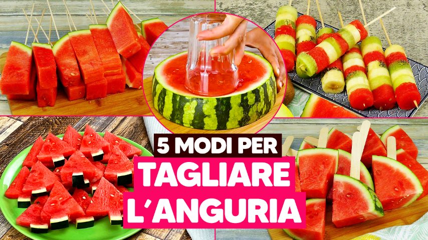 5 MODI PER TAGLIARE L'ANGURIA