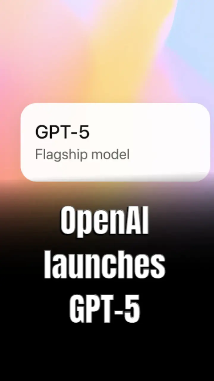 OpenAI launches GPT-5 — its most advanced AI model yet