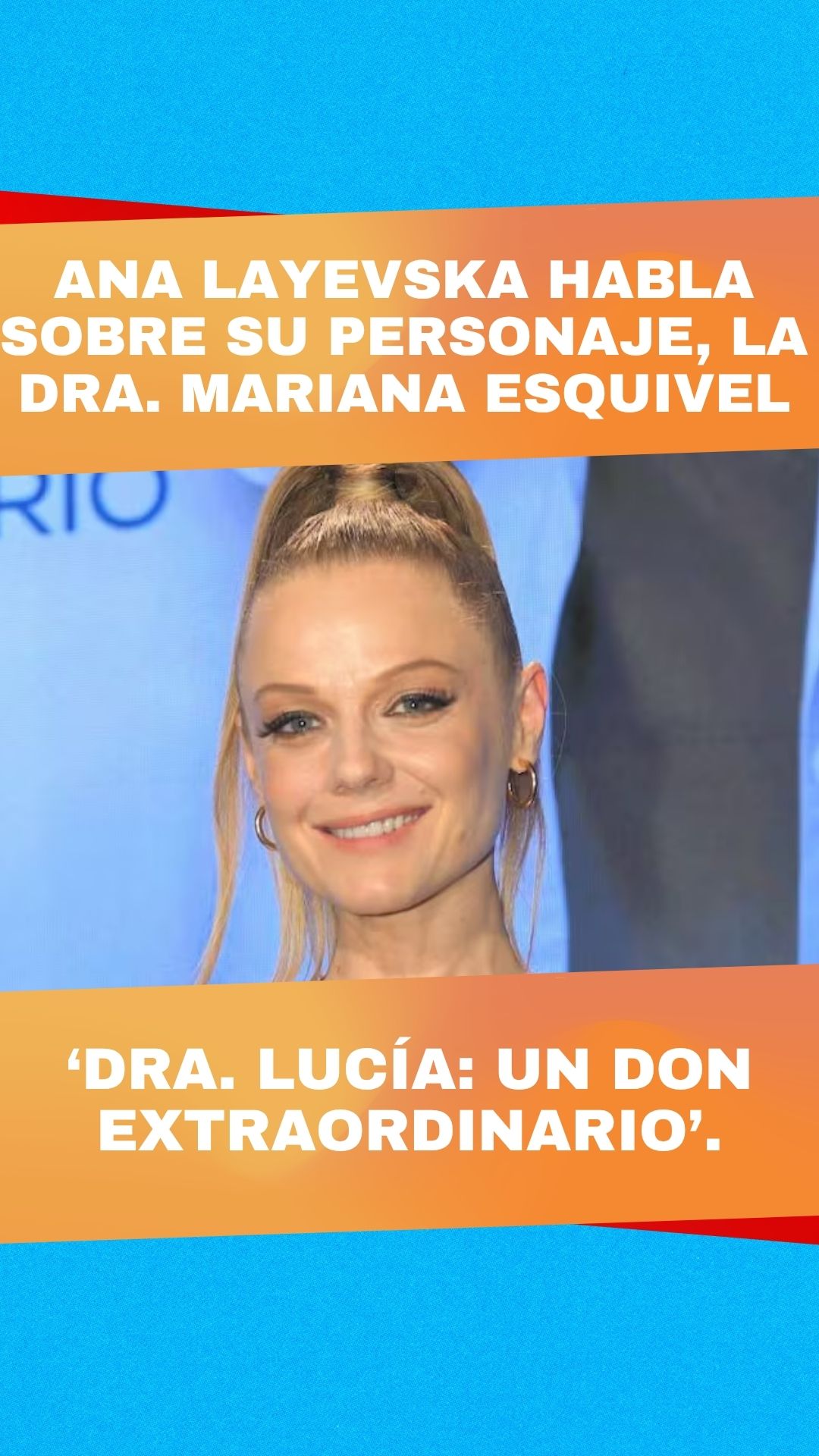 Ana Layevska habla sobre la Dra. Mariana Esquivel en ‘Dra. Lucía: Un ...
