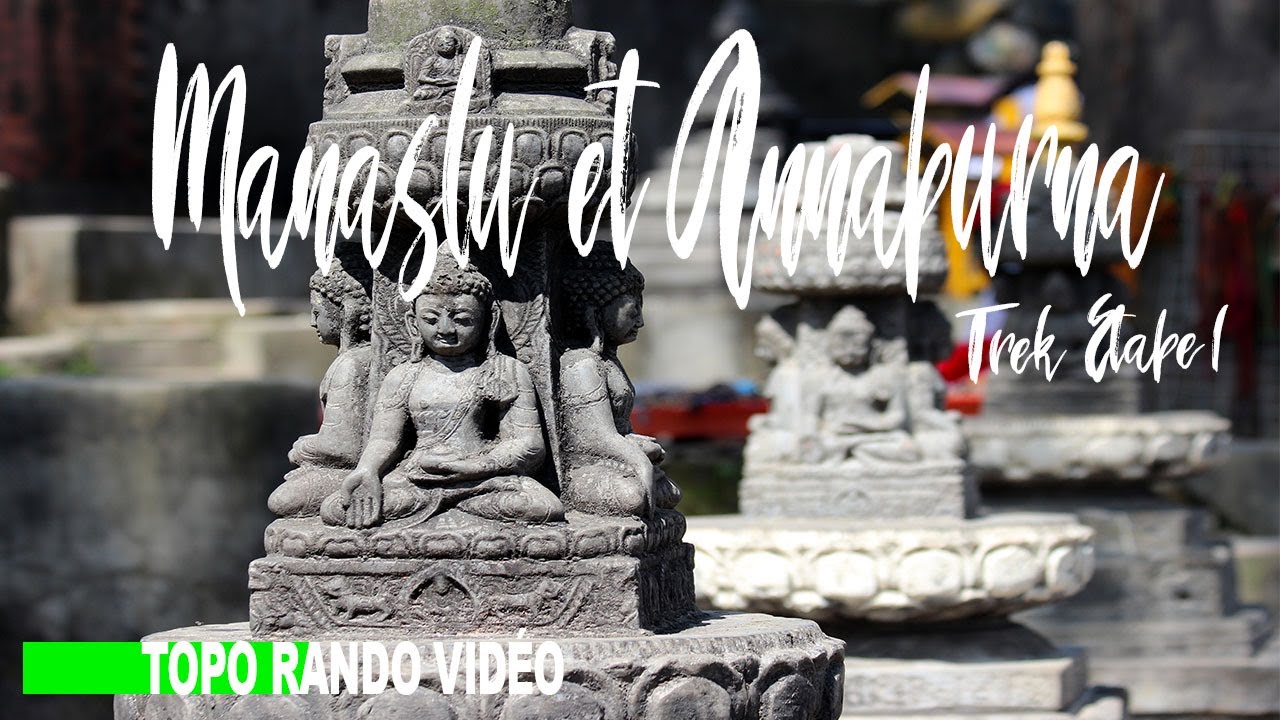 Manaslu – Annapurna Trek au Népal Étapes 1 et 2 : Katmandou, Baluwa, Barpak