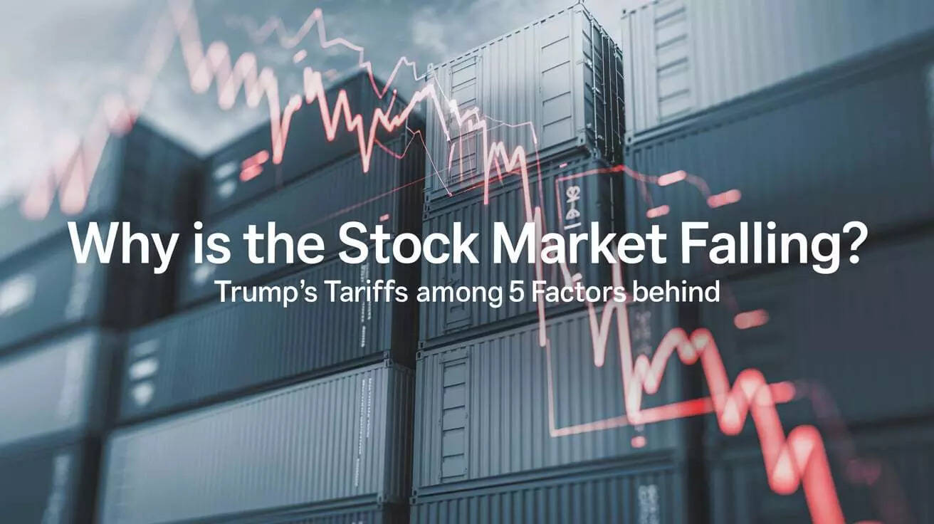Why is the stock market falling? Trump’s Tariffs among 5 factors behind ...