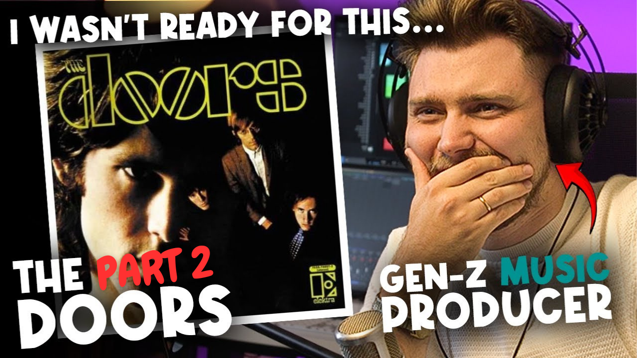 I’ve Never Listened to The Doors – Gen-Z Music Producer’s First ...