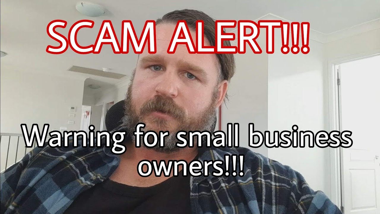 Small Business Warning - Don’t Fall for This Costly Scam