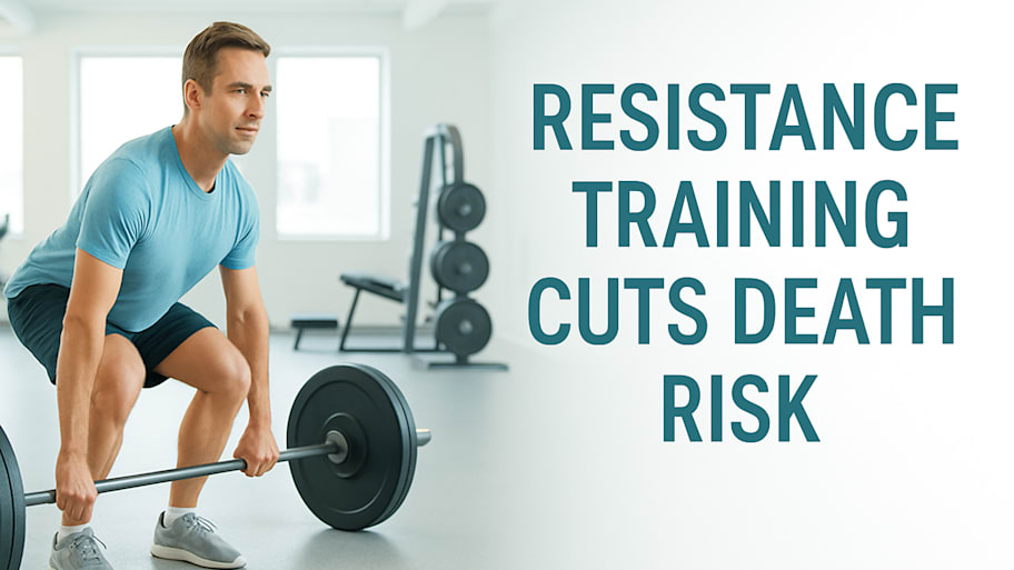 Resistance Training Cuts Death Risk by 15%: What Science Says About ...