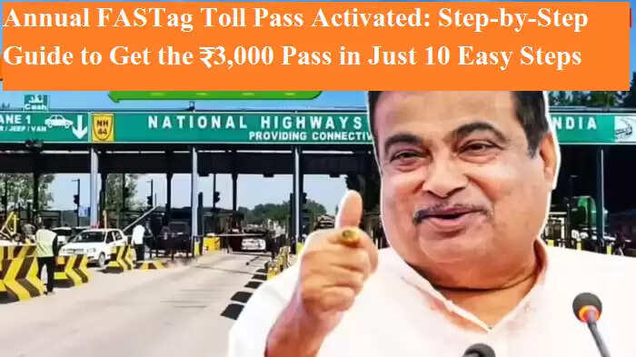 Annual FASTag Toll Pass Activated: Step-by-Step Guide to Get the ₹3,000 ...