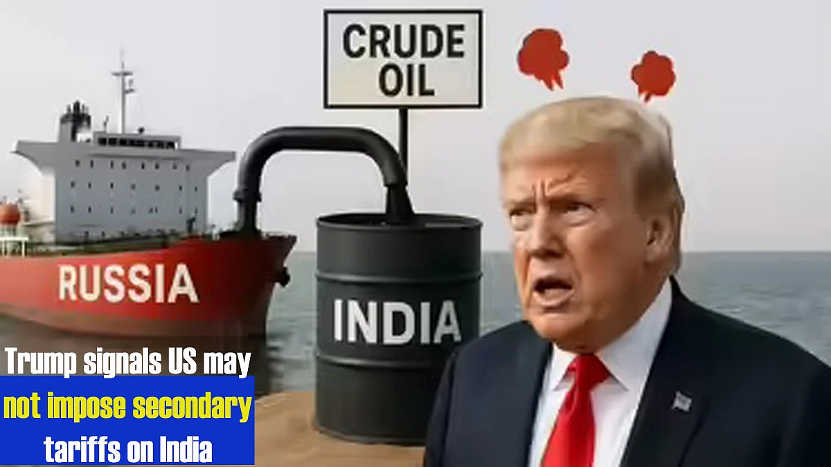 Trump signals US may not impose secondary tariffs on India over Russian oil