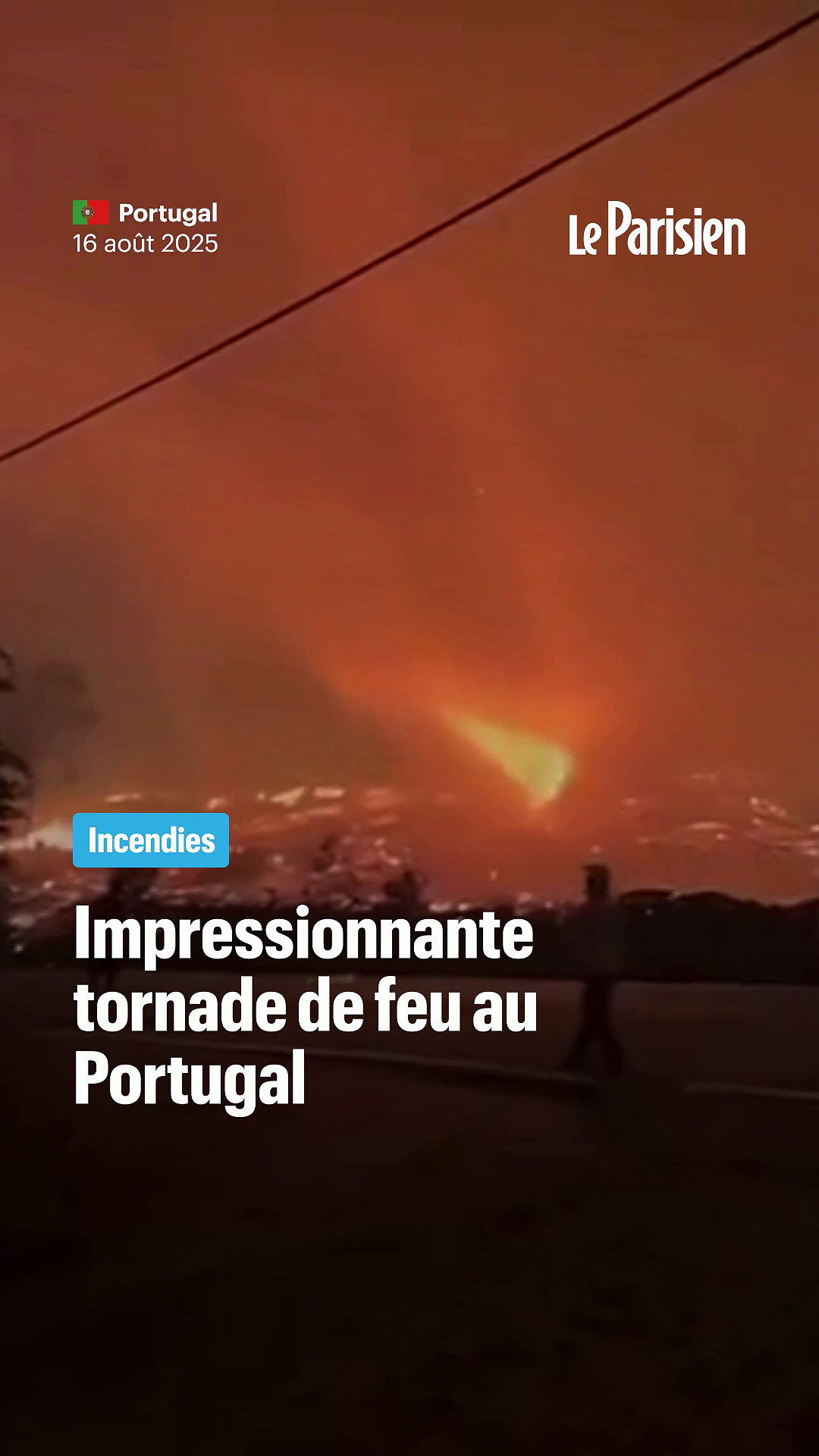 Une impressionnante tornade de feu au Portugal