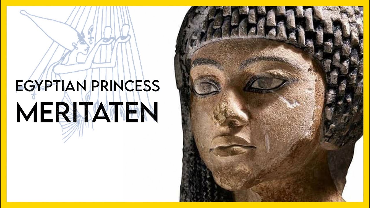 Egyptian Princess Meritaten Life & Death Nefertiti’s Daughter ...