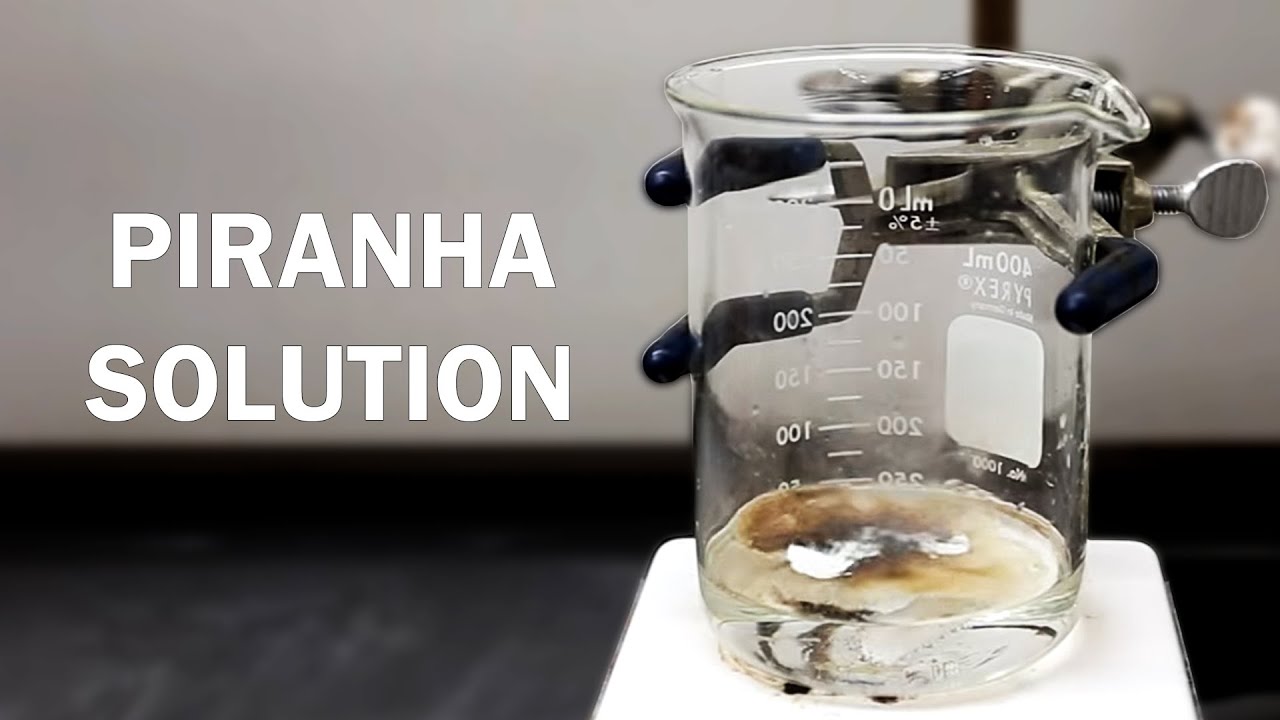 Piranha Solution: The Lab’s Most Dangerous Cleaning Mixture