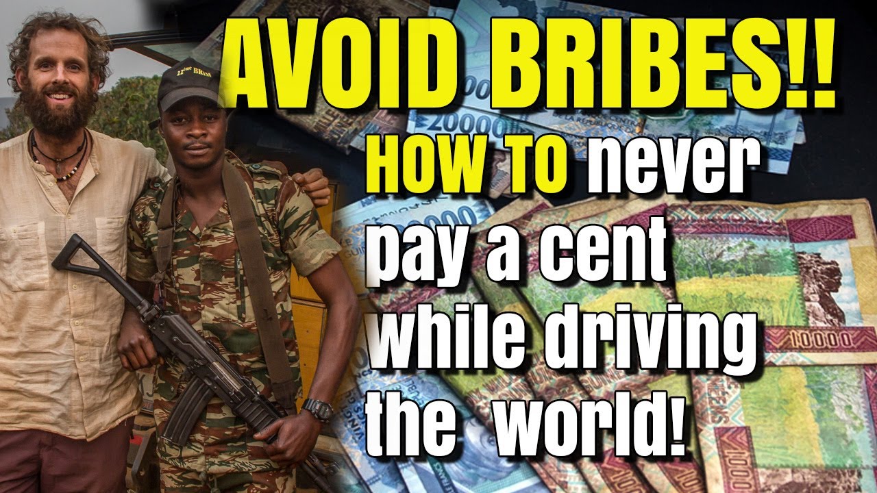 Avoiding Extortion & Bribery While Overlanding – Part 1