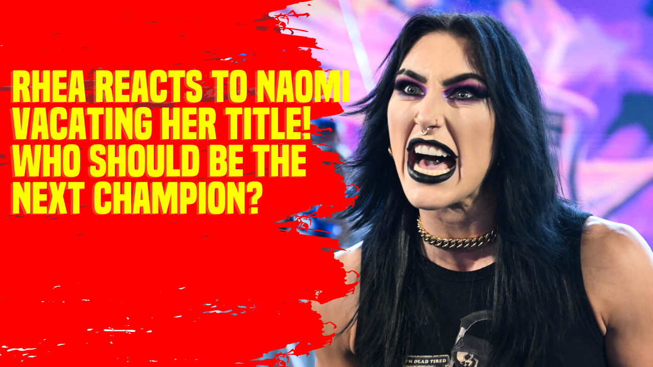 Rhea reacts to Naomi vacating her title! Who should be the next ...