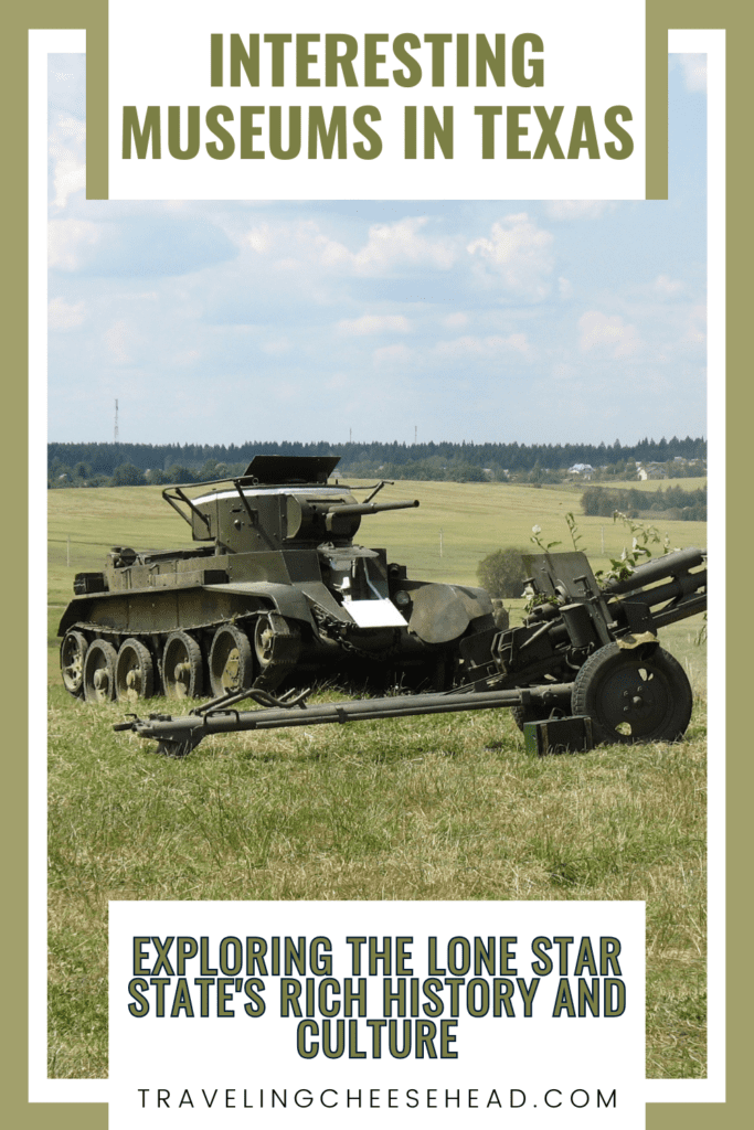 Interesting Museums in Texas: Exploring the Lone Star State's Rich ...