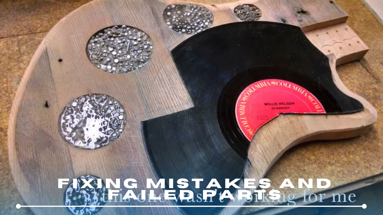 Part 6 – Fixing Mistakes and Failed Parts