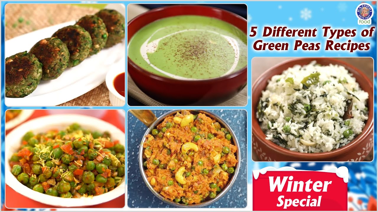5 Different Types of Green Peas Recipes