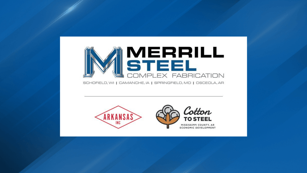 Merrill Steel to build $32M facility in Arkansas, creating 108 jobs